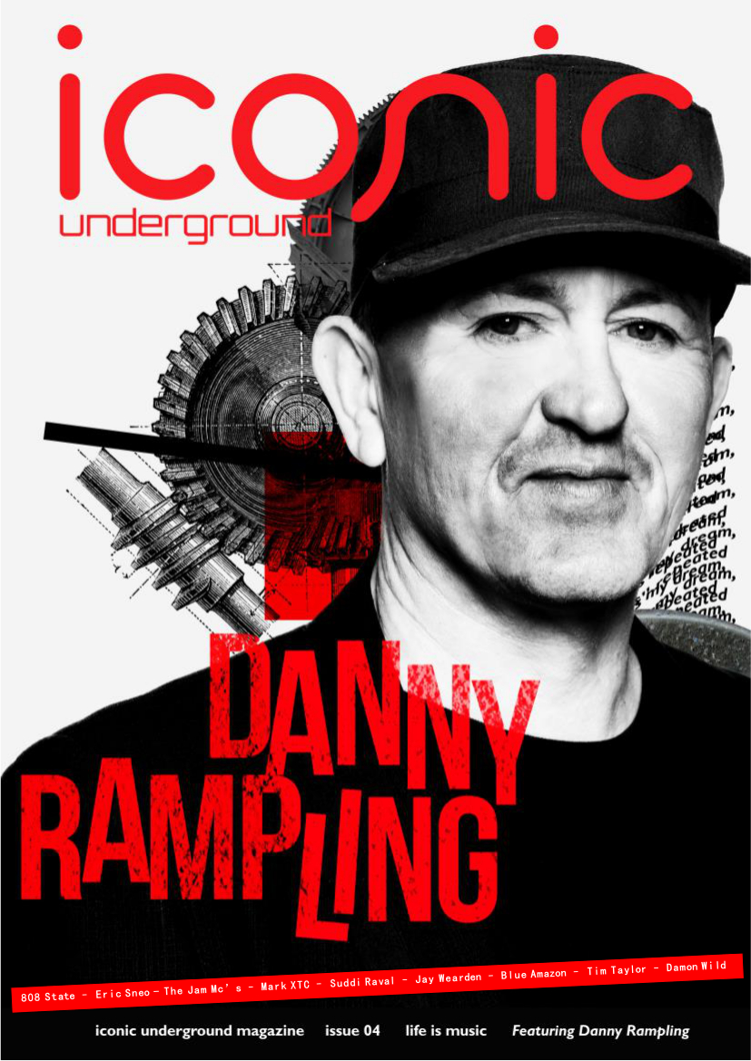 Issue 4 Featuring Dance Music Icon Danny Rampling Dropping soon ...