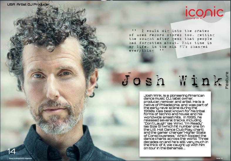 Josh Wink - Exclusive Feature Interview - Iconic Underground Magazine